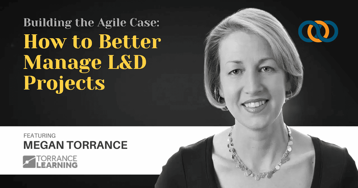 Building The Agile Case: How To Better Manage L&D Projects