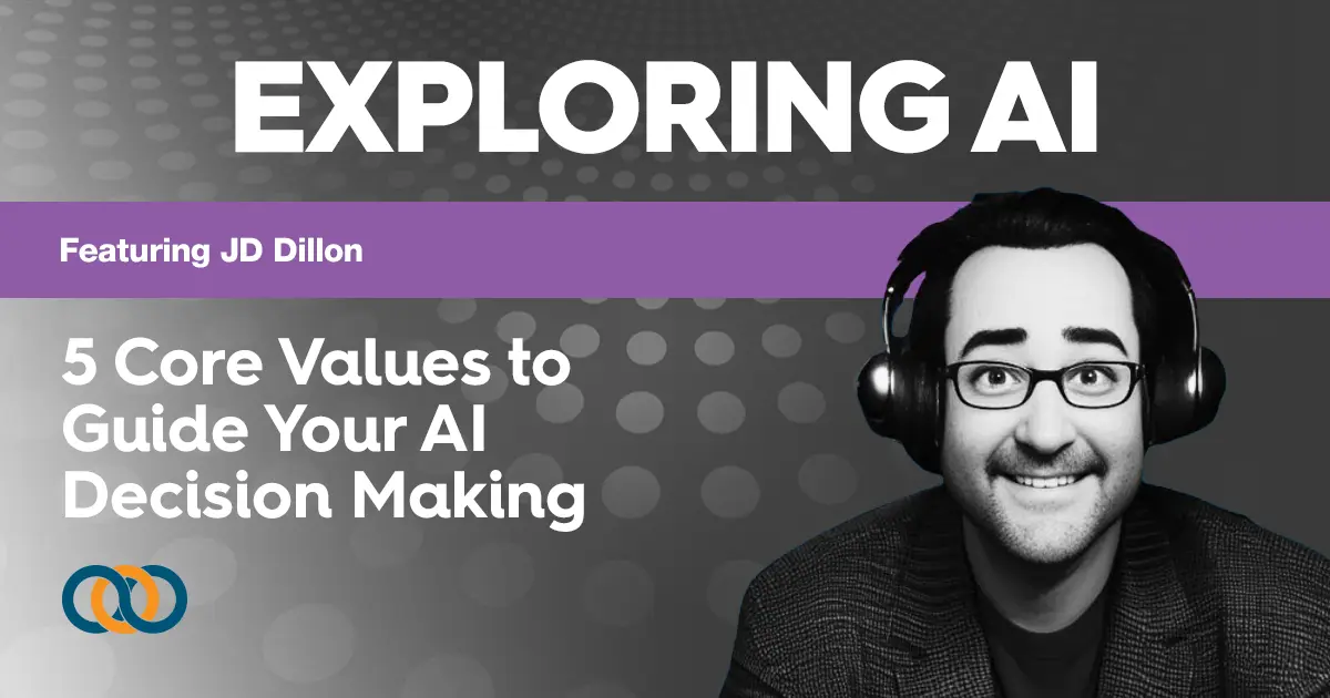 5 Core Values That Should Guide Your AI Decision Making